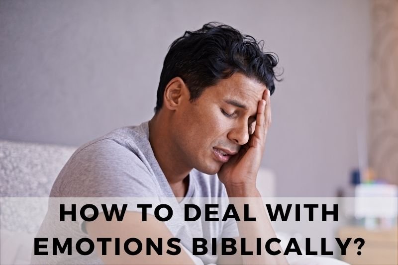 How to Deal with Emotions Biblically and Walk in God's Peace - BIBLE ...