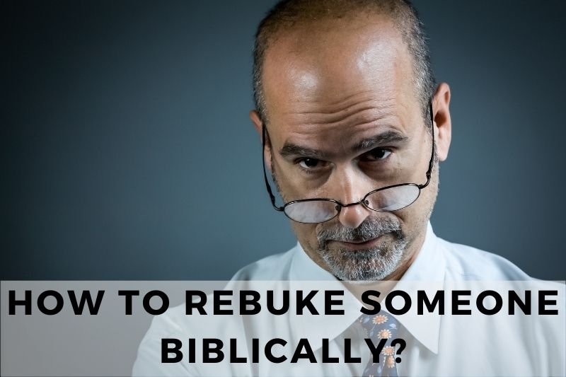 How to Rebuke Someone Biblically with Love and Grace - BIBLE LIFE MAGAZINE