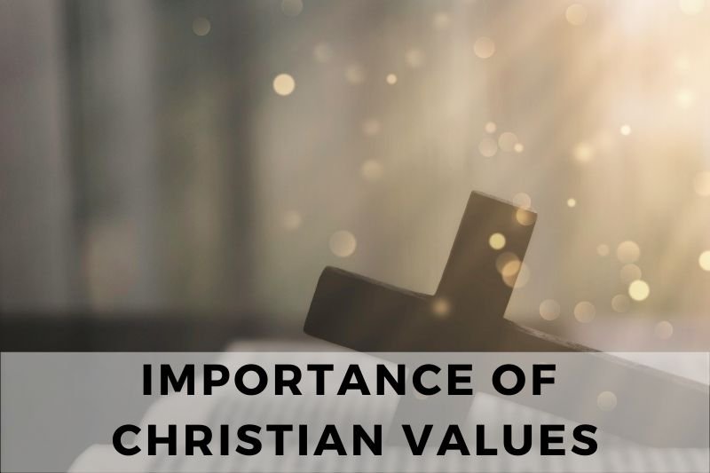 The Importance of Christian Values in Modern Society - BIBLE LIFE MAGAZINE