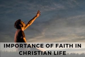 Understanding the Importance of Faith in Christian Life - BIBLE LIFE ...